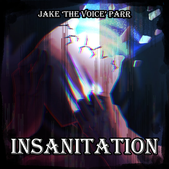 Insanitation | Jake 'The Voice' Parr | Musique moléculaire label