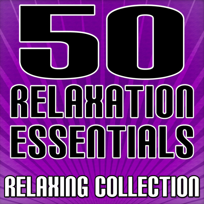 50 Relaxation Essentials - Relaxing Collection | Mezza Music