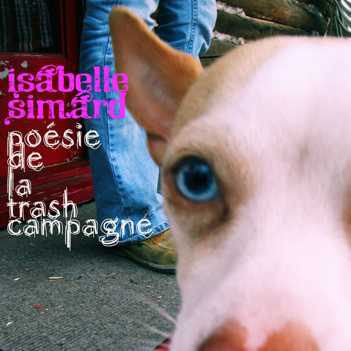Poésie de la Trash Campagne | Isabelle Simard
