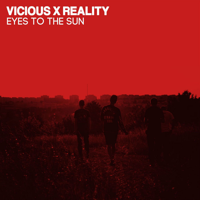 VICIOUS X REALITY - Eyes to the sun EP | Black Wednesday Records