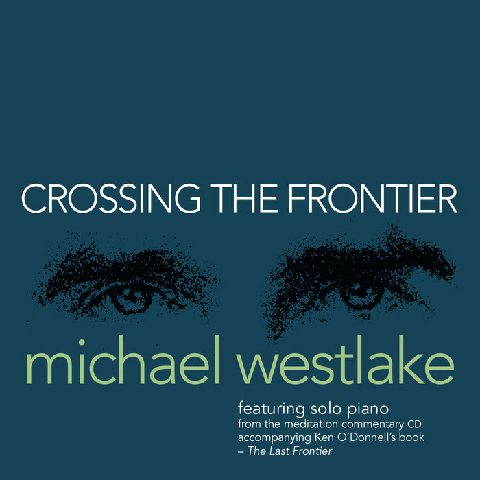 Crossing the Frontier | Michael Westlake | michael westlake