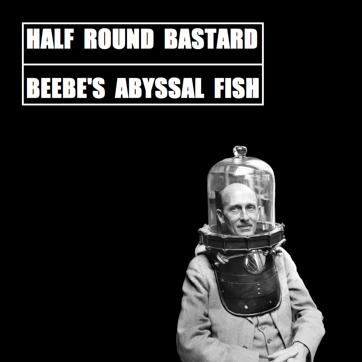 Beebe's Abyssal Fish | Half Round Bastard