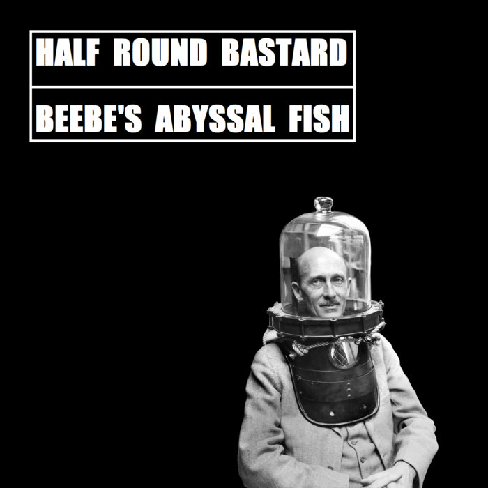 Beebe's Abyssal Fish | Half Round Bastard