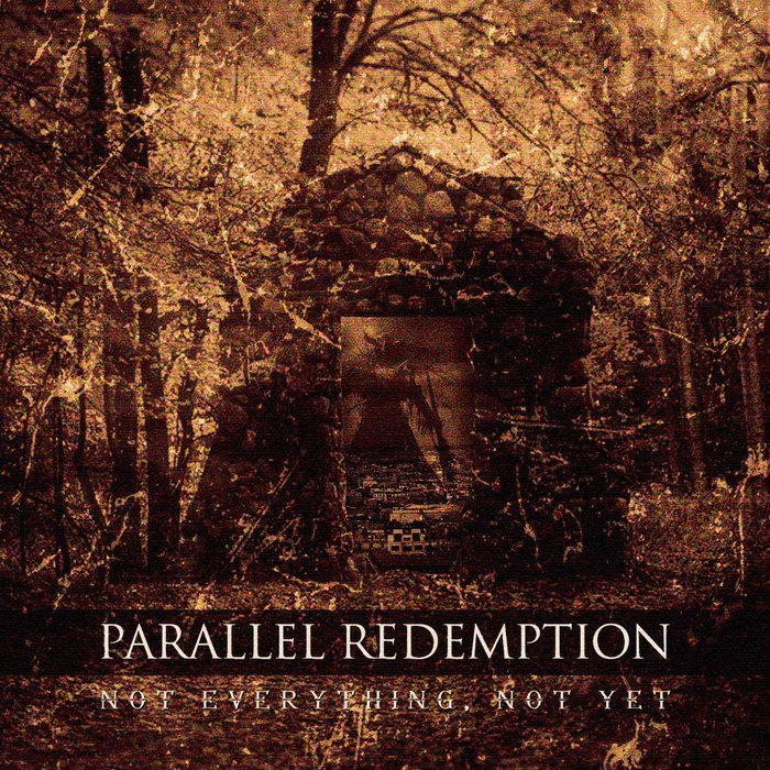 Not Everything, Not Yet (Demo) | Parallel Redemption