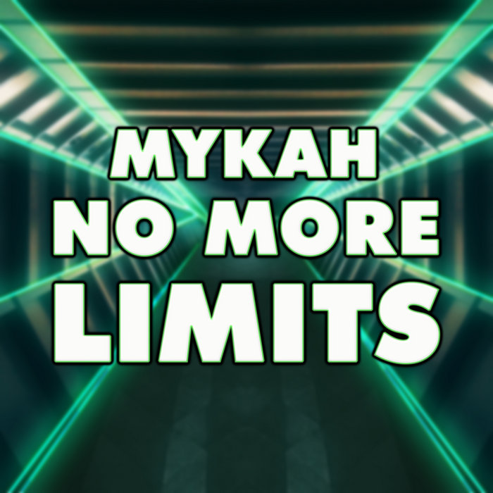 No More Limits | Mykah