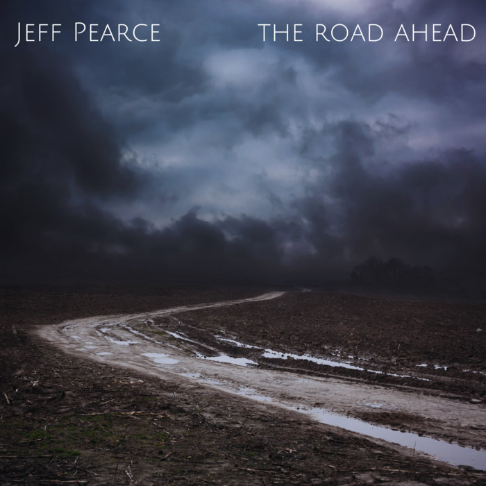 The Road Ahead | Jeff Pearce