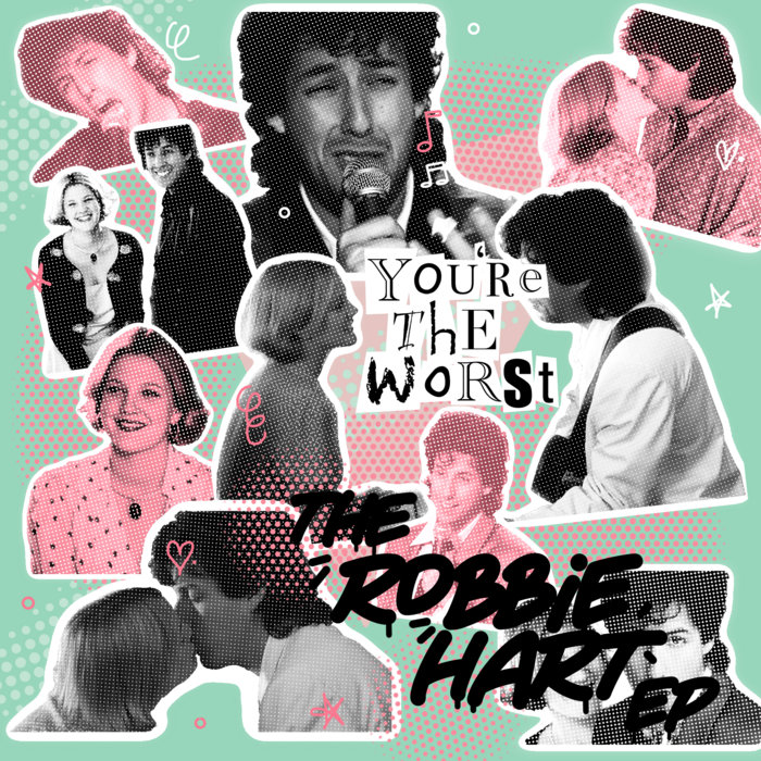 The Robbie Hart EP | .. you're the worst