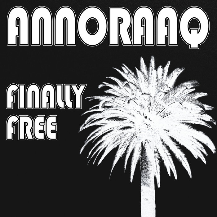 Finally Free | ANNORAAQ
