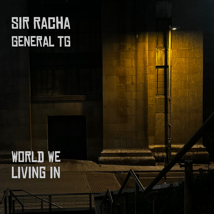 World We Living In | Sir Racha Sound System, General TG | Sir Racha ...