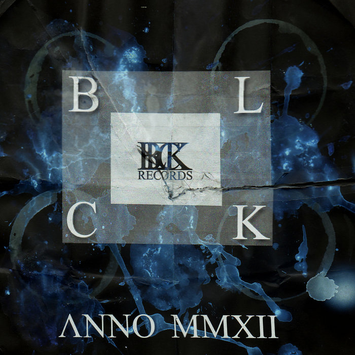 ANNO MMXII | BLCK Records - Various Artists | BLCK Records