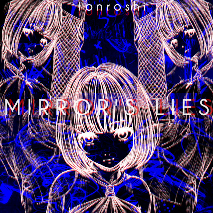 Mirror's Lies | tonroshi