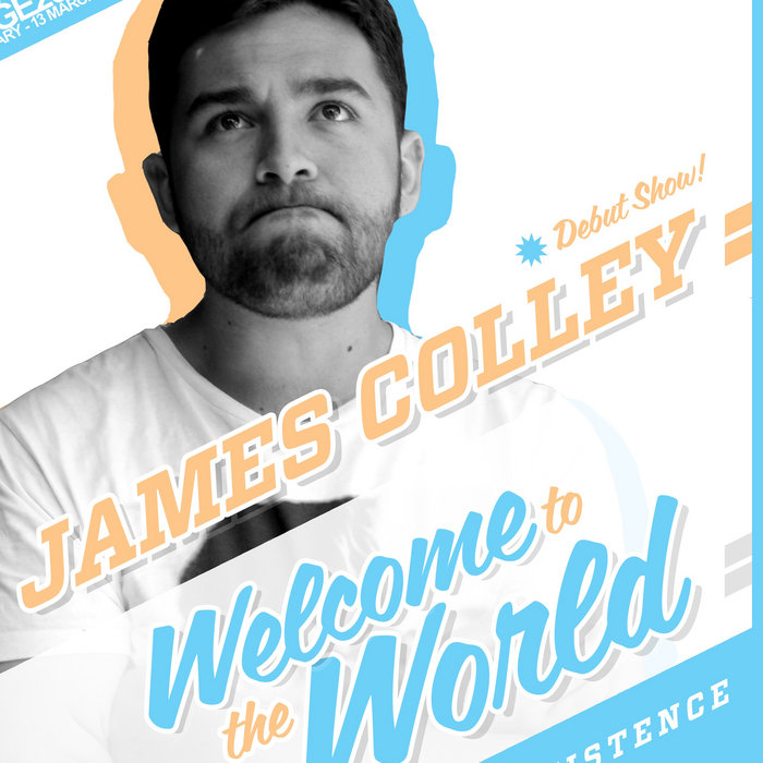 Welcome To The World: A Beginner's Guide To Existence | James Colley
