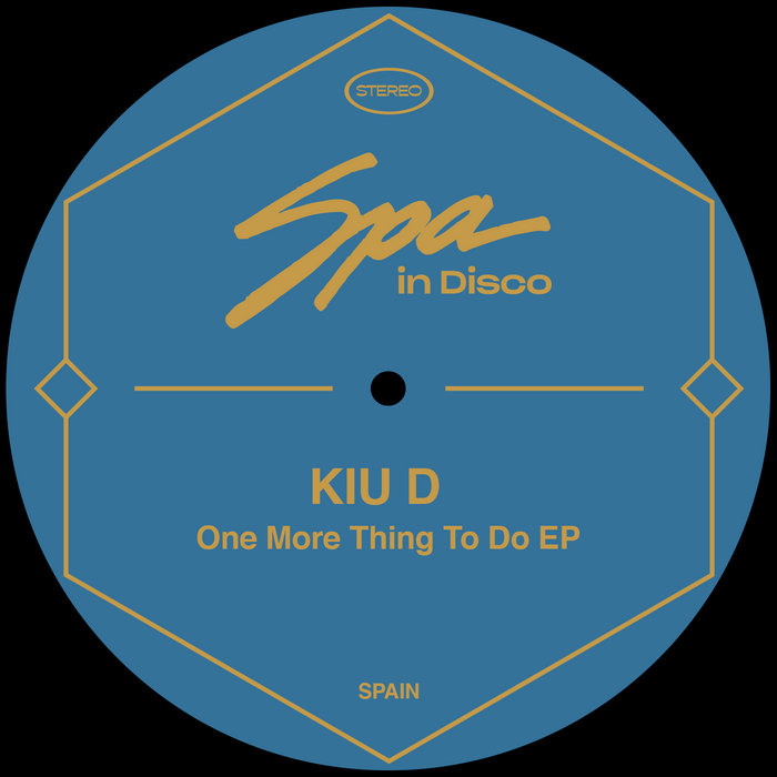 [SPA210] KIU D - One More Thing To Do EP | KIU D | Spa In Disco