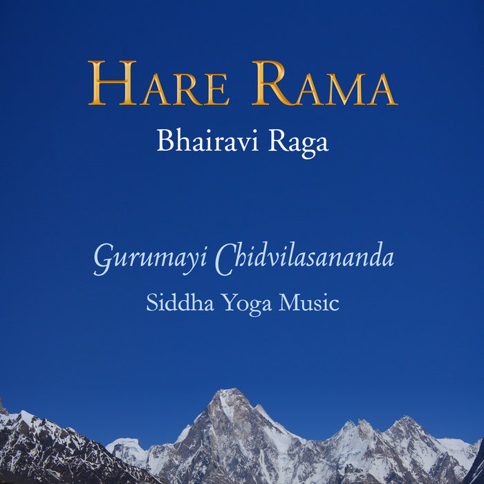 Hare Rama (Bhairavi Raga) | Gurumayi Chidvilasananda, Siddha Yoga Music ...