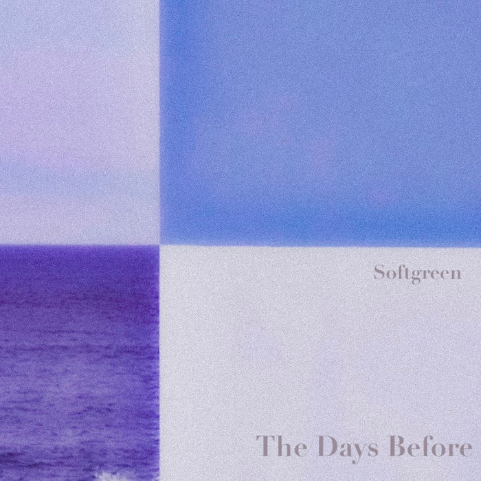 The Days Before | Softgreen