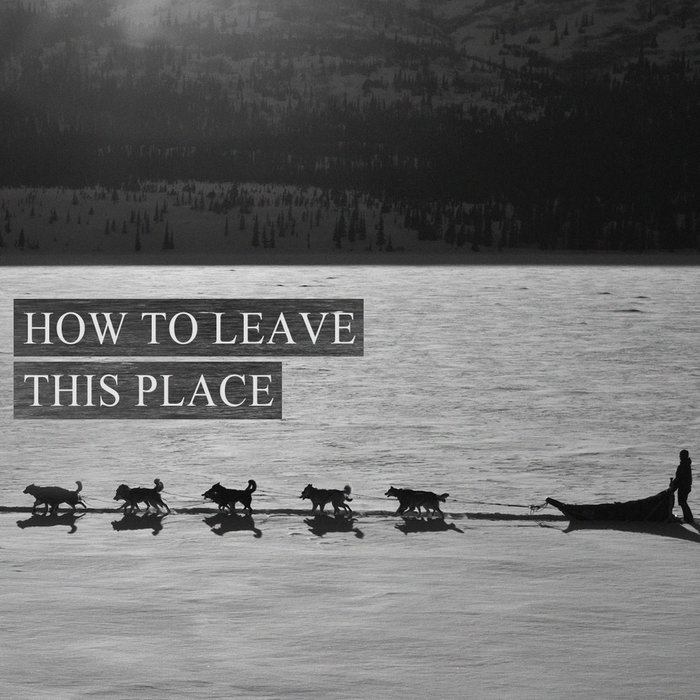 How to Leave This Place | Diag