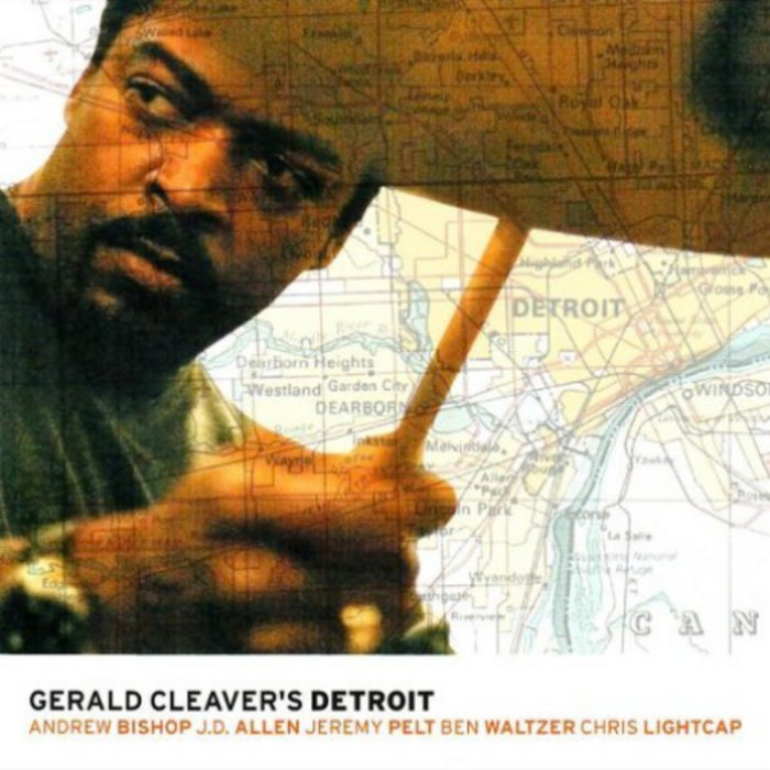 Gerald Cleaver's Detroit | Gerald Cleaver | Fresh Sound Records