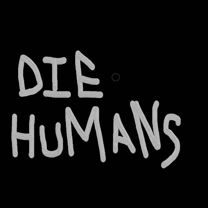 DIE HUMANS | Vile Human | Jason Austin