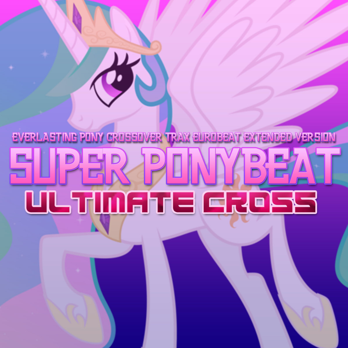 Super Ponybeat ~Ultimate Cross~ | Delta Brony