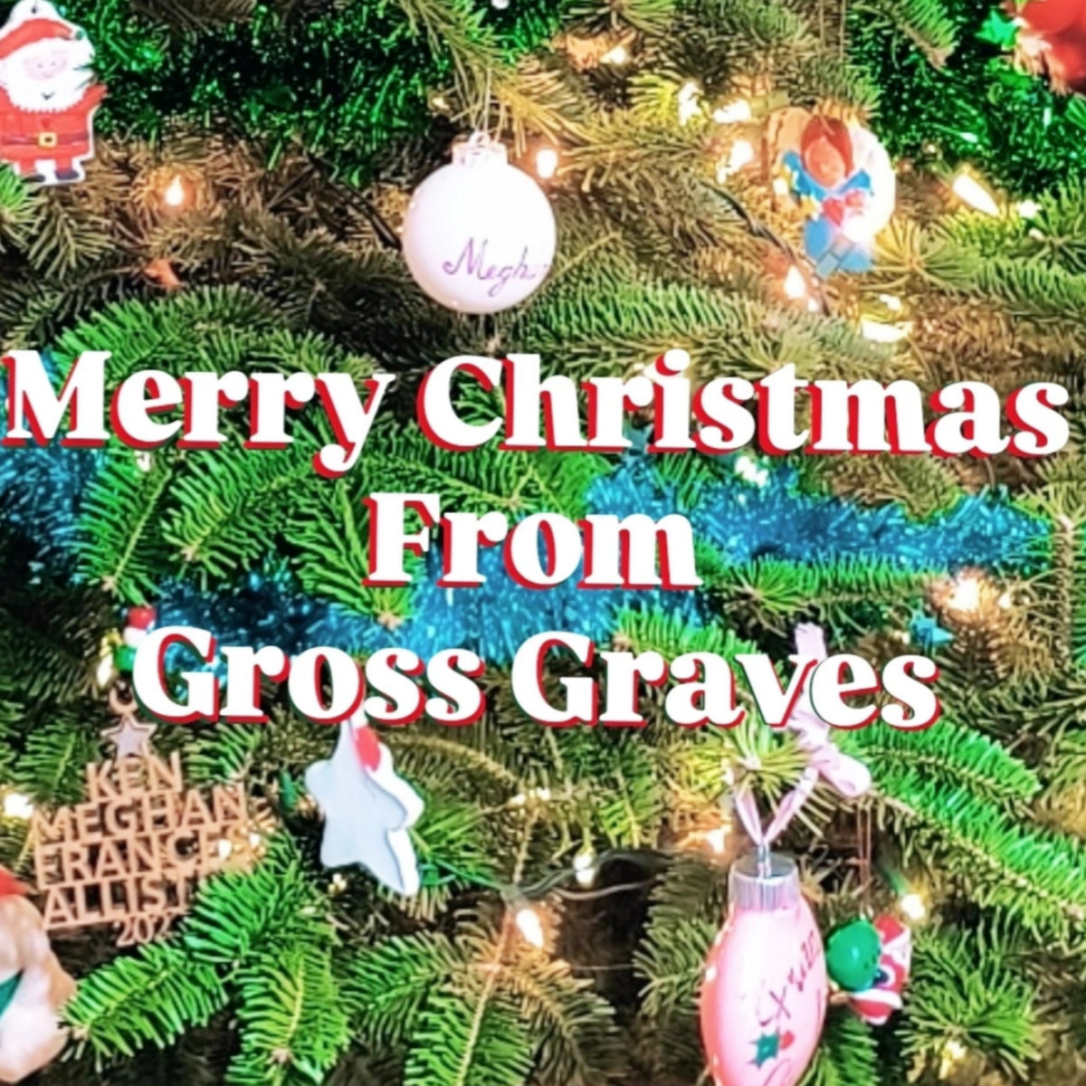 Merry Christmas From Gross Graves | Gross Graves