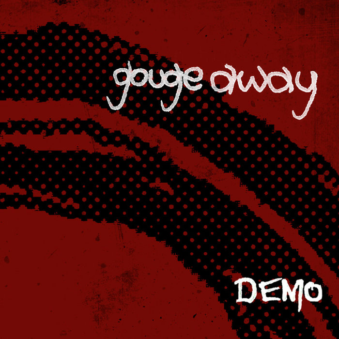 Demo 2013 | Gouge Away