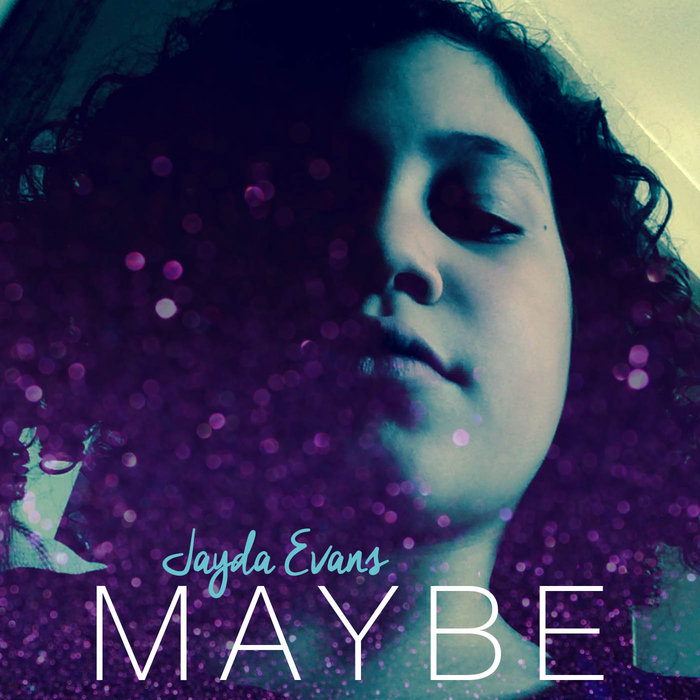 Maybe | Jayda Evans