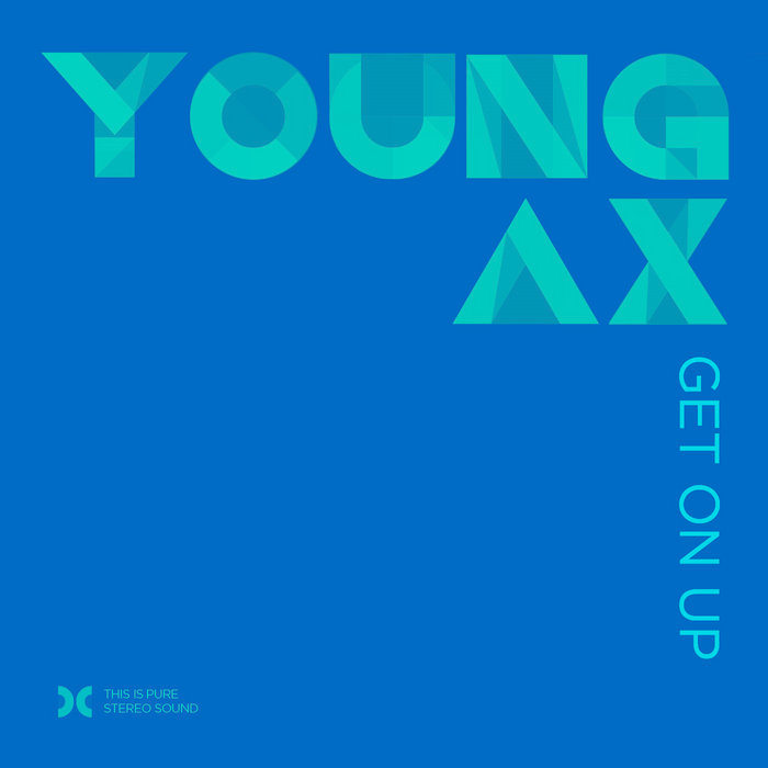 Get on Up | Young Ax