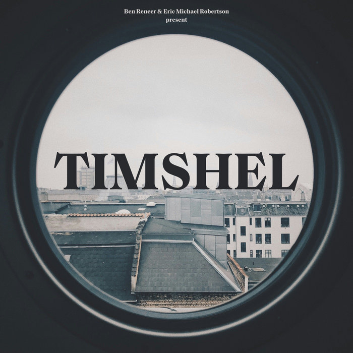 Timshel | Ben Reneer & Eric Michael Robertson | Ben Reneer