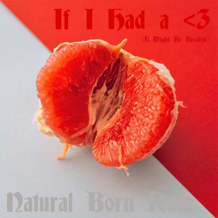 Natural Born Ram / If I Had a