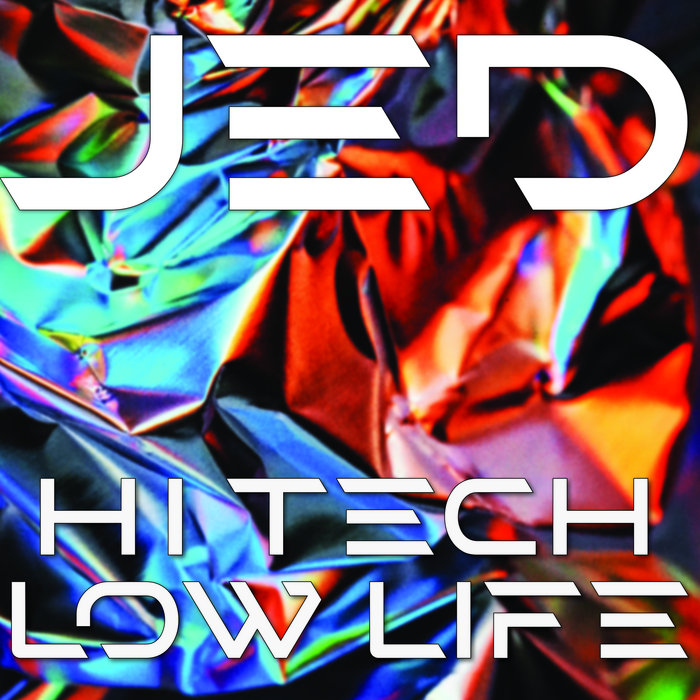 Hi Tech Low Life | Jed