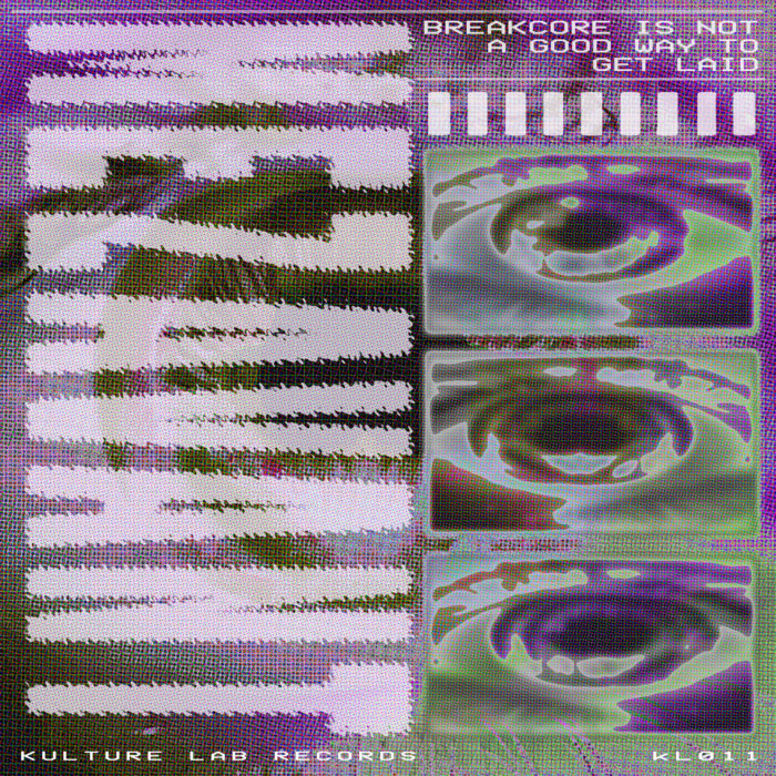 BREAKCORE IS NOT A GOOD WAY TO GET LAID | Mezavant | Kulture Lab