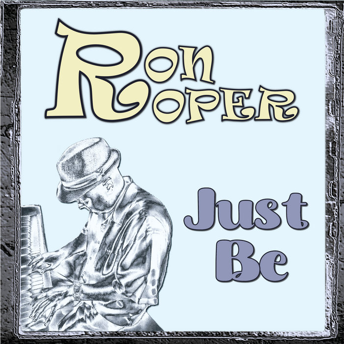Just Be | Ron Roper