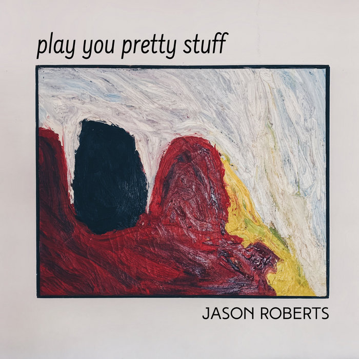 Play You Pretty Stuff | Jason Roberts