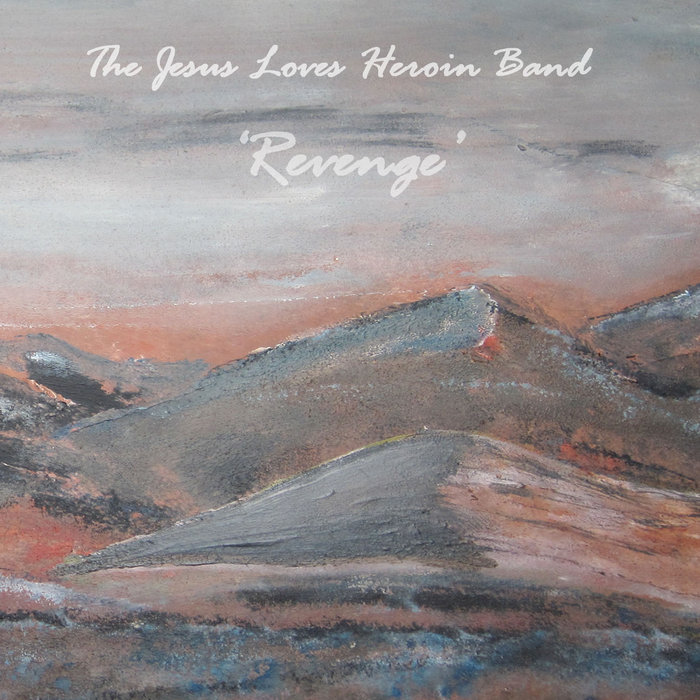 Revenge | The Jesus Loves Heroin Band | Les Disques Chupacabra