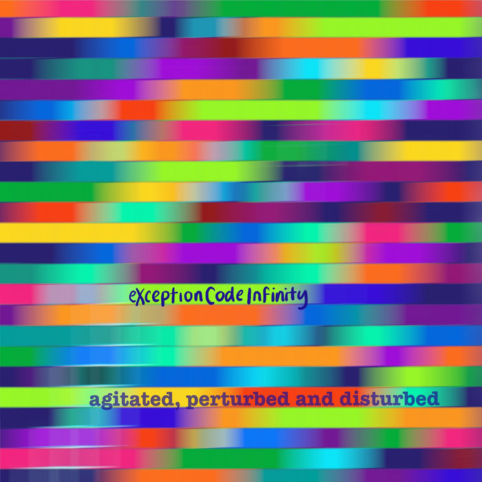 Agitated Perturbed and Disturbed | eXception Code Infinity