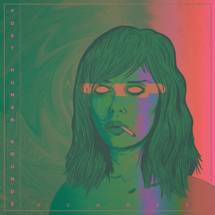 Echoes | Post Human Sounds