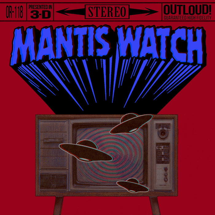 Channel 101 | MANTIS WATCH | OUTLOUD! RECORDS