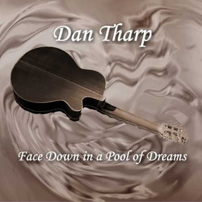 Face Down in a Pool of Dreams | Dan Tharp