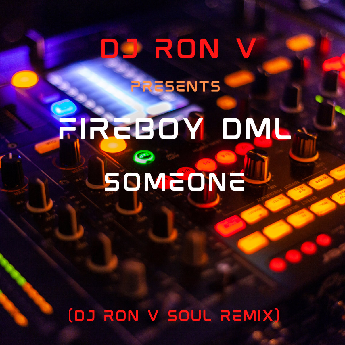 Fireboy DML - Someone (DJ Ron V Soul Remix) | DJ Ron V