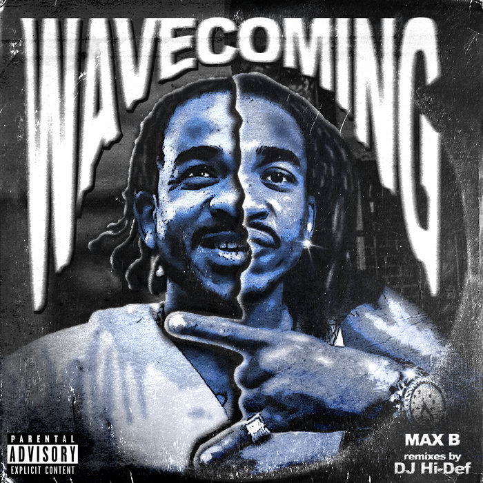 WAVECOMING | MAX B, HI-DEF | DJ Hi-DEF