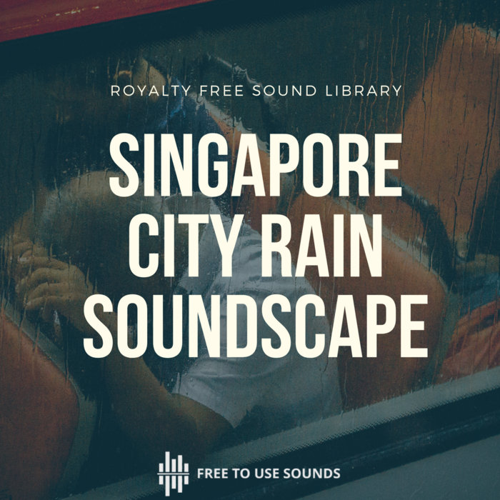 Singapore Sound Libraries | Heavy Rain Sound Effects | freetousesounds