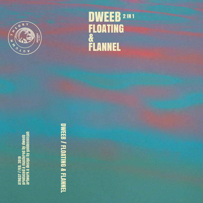 ATR037: Floating & Flannel | dweeb | Autumn Theory Records