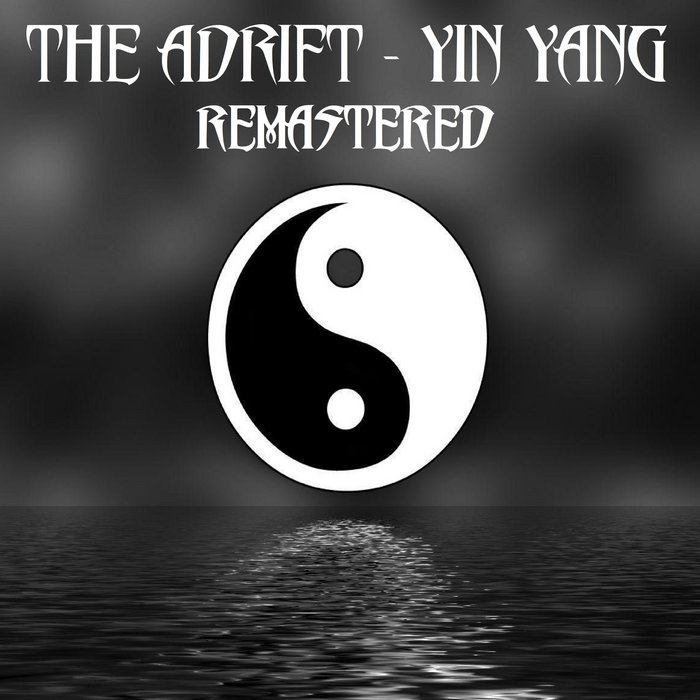 Yin Yang Remastered | The Adrift