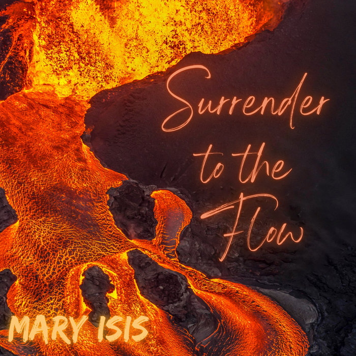 Surrender to the Flow (New Version) | Mary Isis