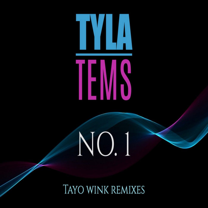 Tyla Feat. Tems - NO. 1 (Tayo Wink Remixes) | Tayo Wink