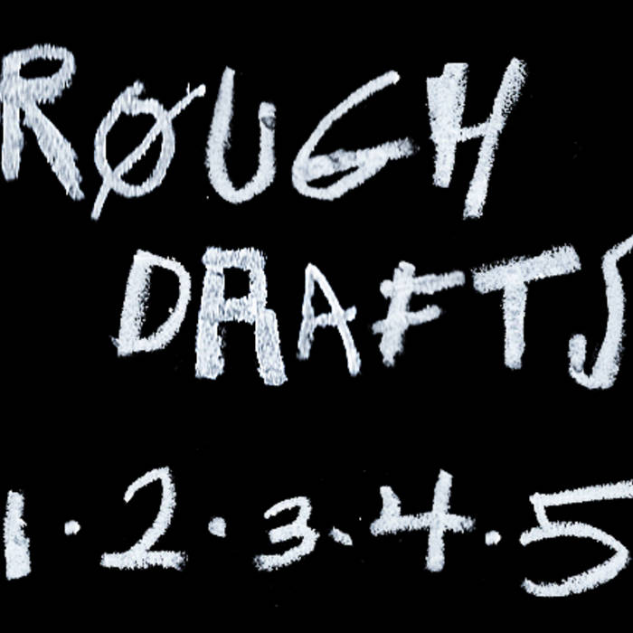 Rough Drafts | quiett dog
