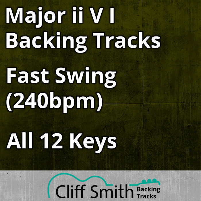 Major ii V I Fast Swing Backing Tracks - All 12 Keys (240bpm) | Cliff ...