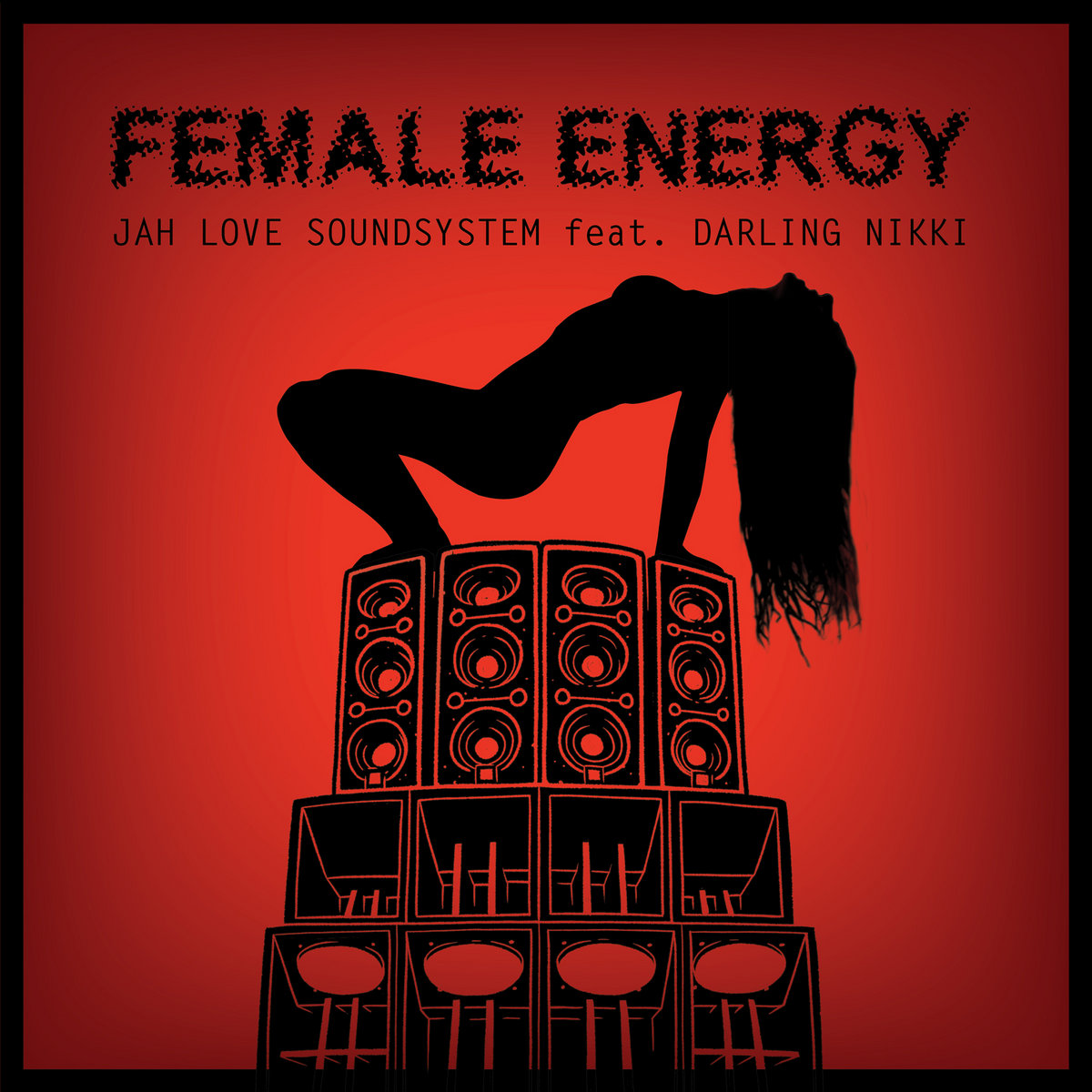 Jah Love Soundsystem ft Darling Nikki - Female Energy | Jah Love ...
