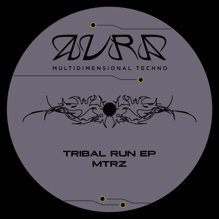 Tribal Run EP | MTRZ | AURA