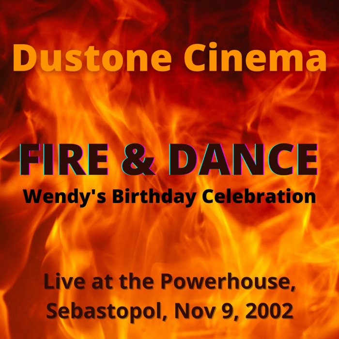 Fire & Dance Live at The Powerhouse 11-09-02 | Dustone Cinema